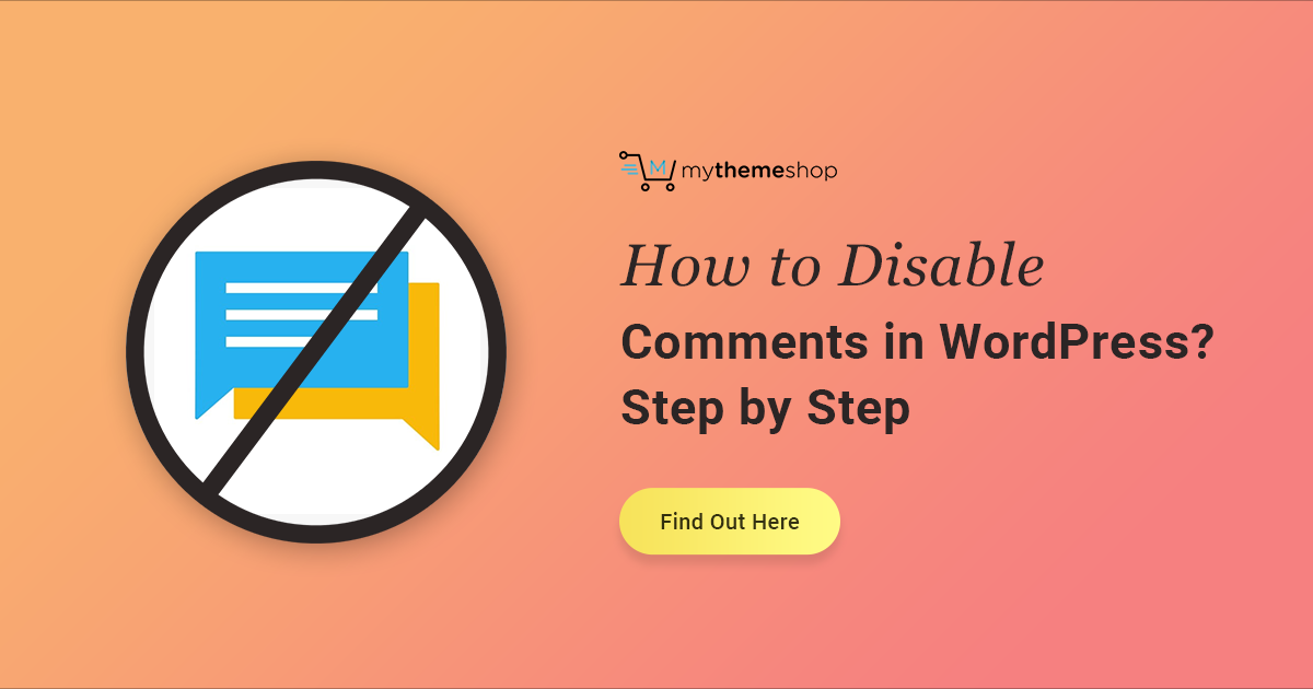 How To Disable Comments On Wordpress Step By Step Guide Mythemeshop